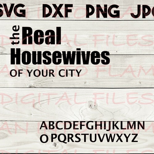 Real Housewives SVG DXF Png Jpg Digital Download - Etsy