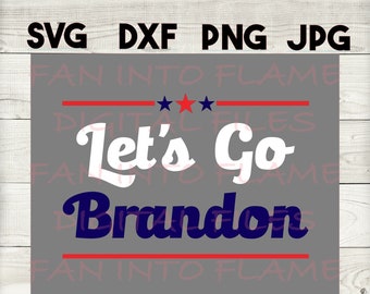 Let's Go Brandon... SVG, PNG, JPG, Digital Download - Etsy