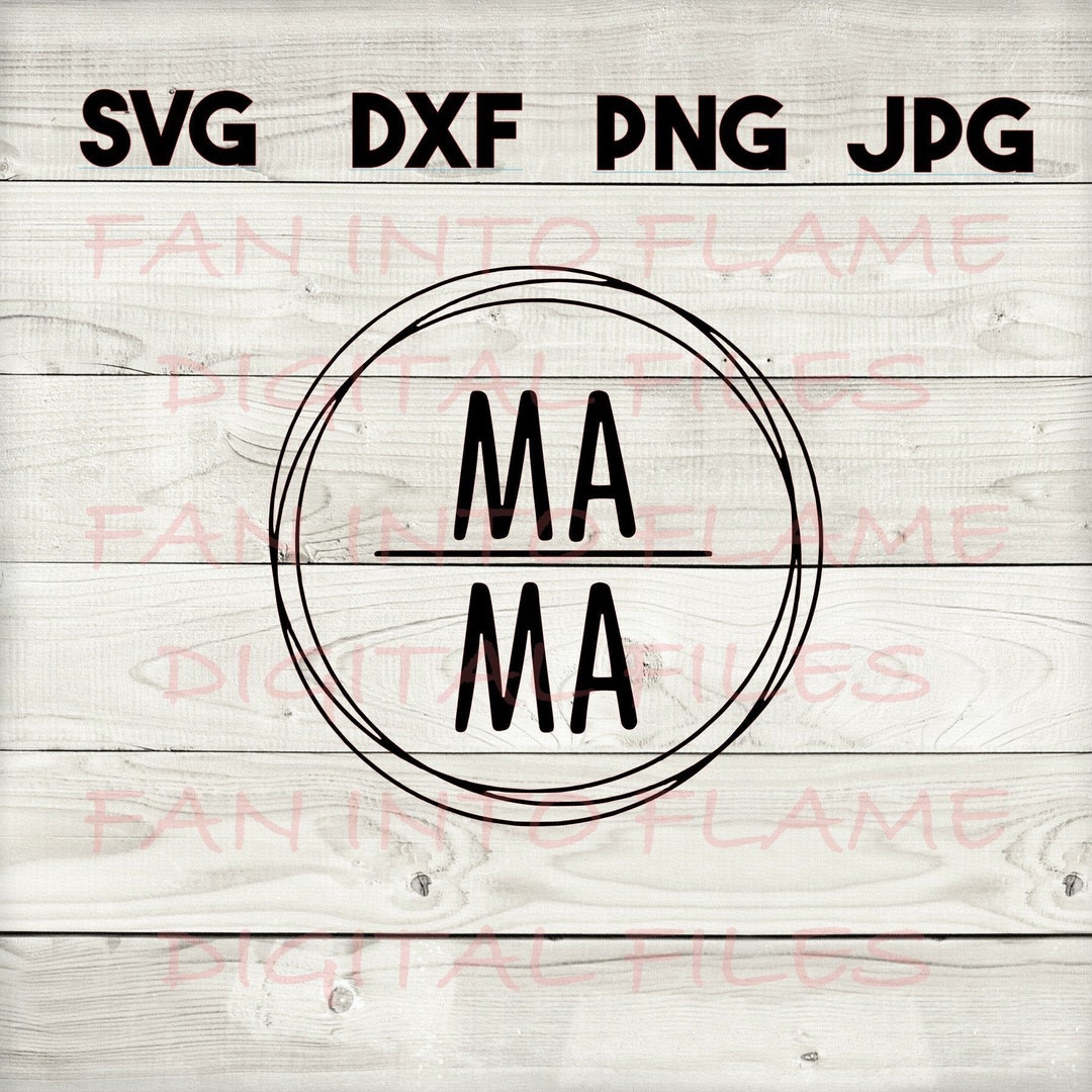 Mama SVG, DXF, Png, Jpg, Digital Download, Silhouette, Cricut ...