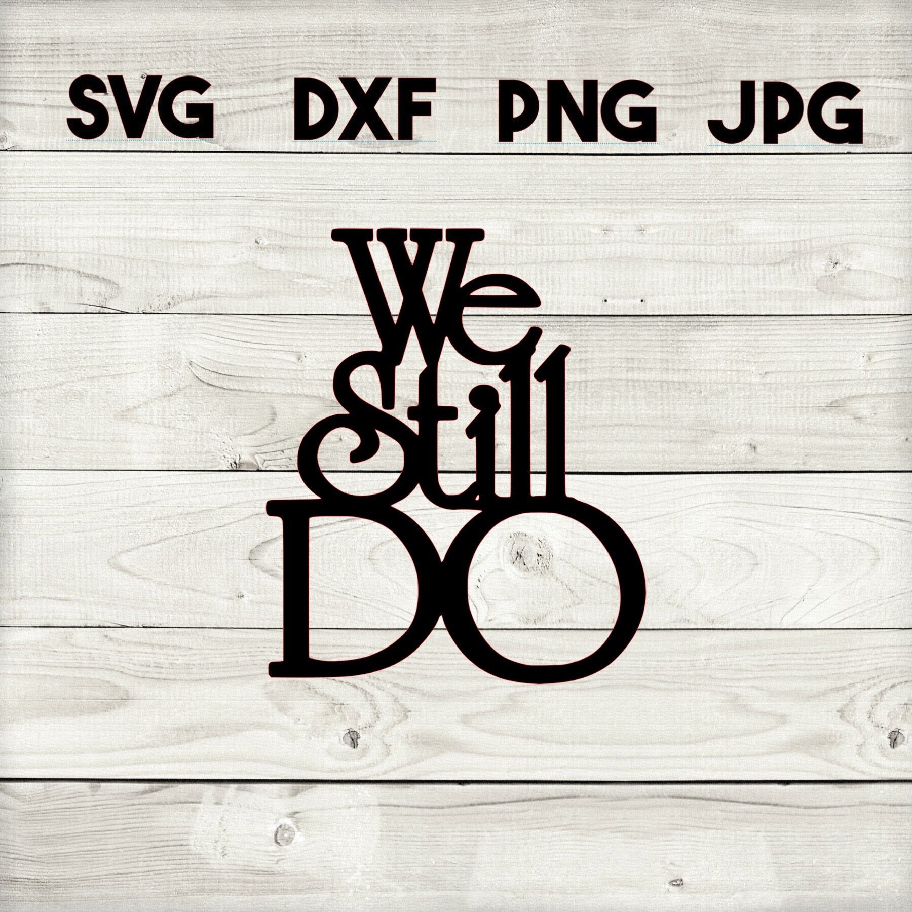 We still do SVG DXF png jpg digital download silhouette | Etsy