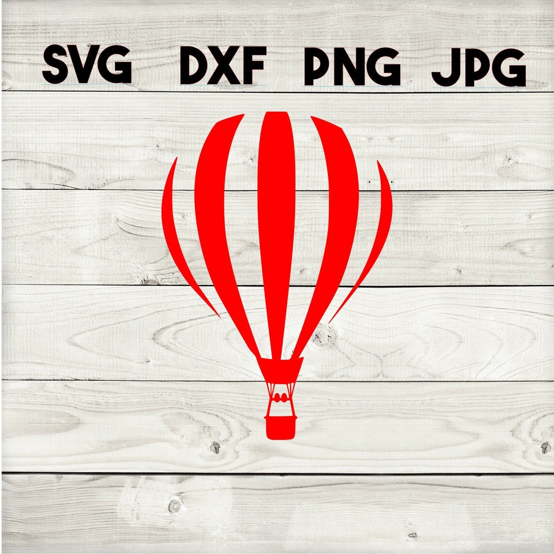 Hot Air Balloon SVG, DXF, Png, Jpg, Digital Download, Silhouette ...