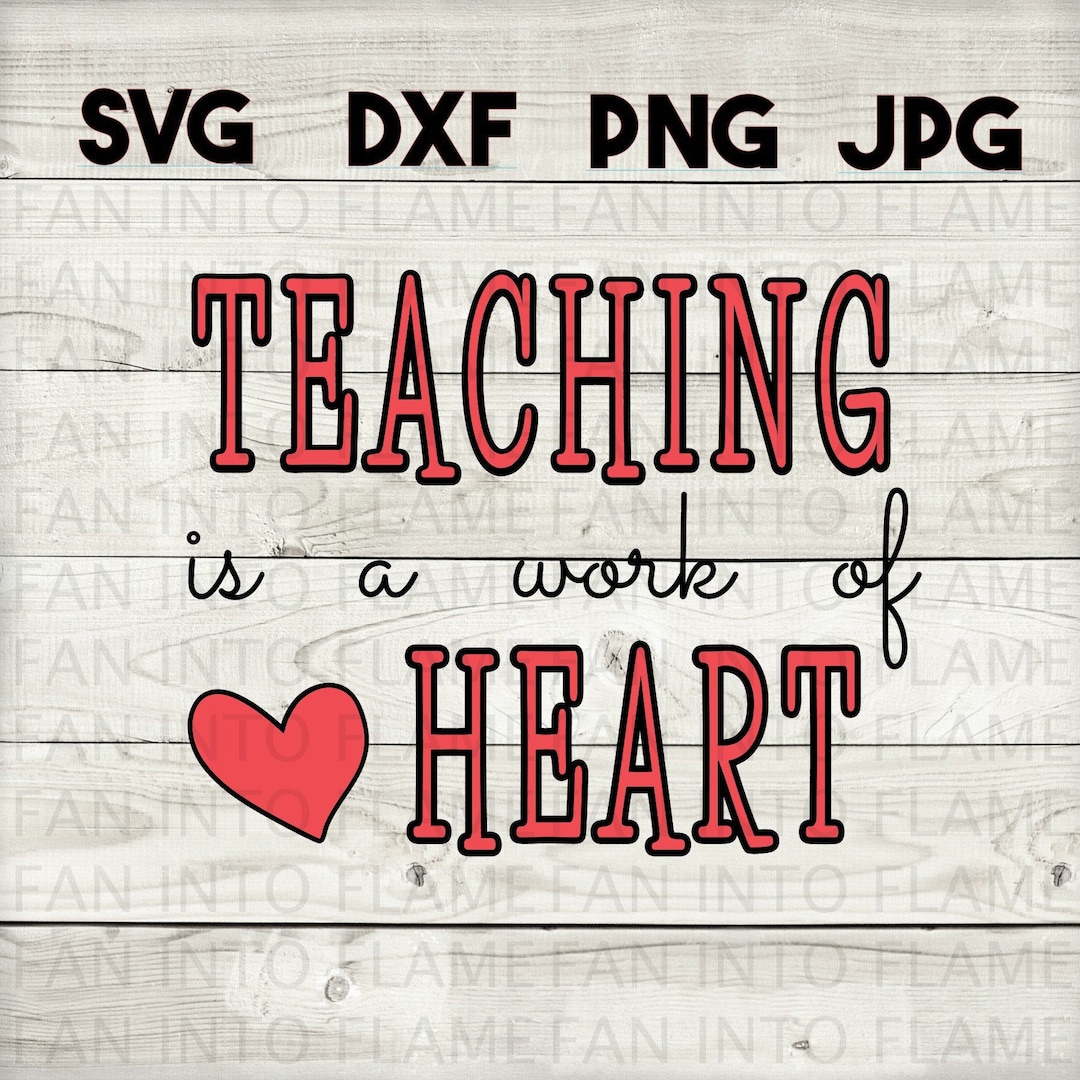 Teaching Heart SVG, DXF, Png, Jpg, Digital Download, Silhouette, Cricut ...