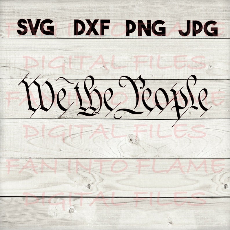 We the people DXF png jpg digital download silhouette | Etsy