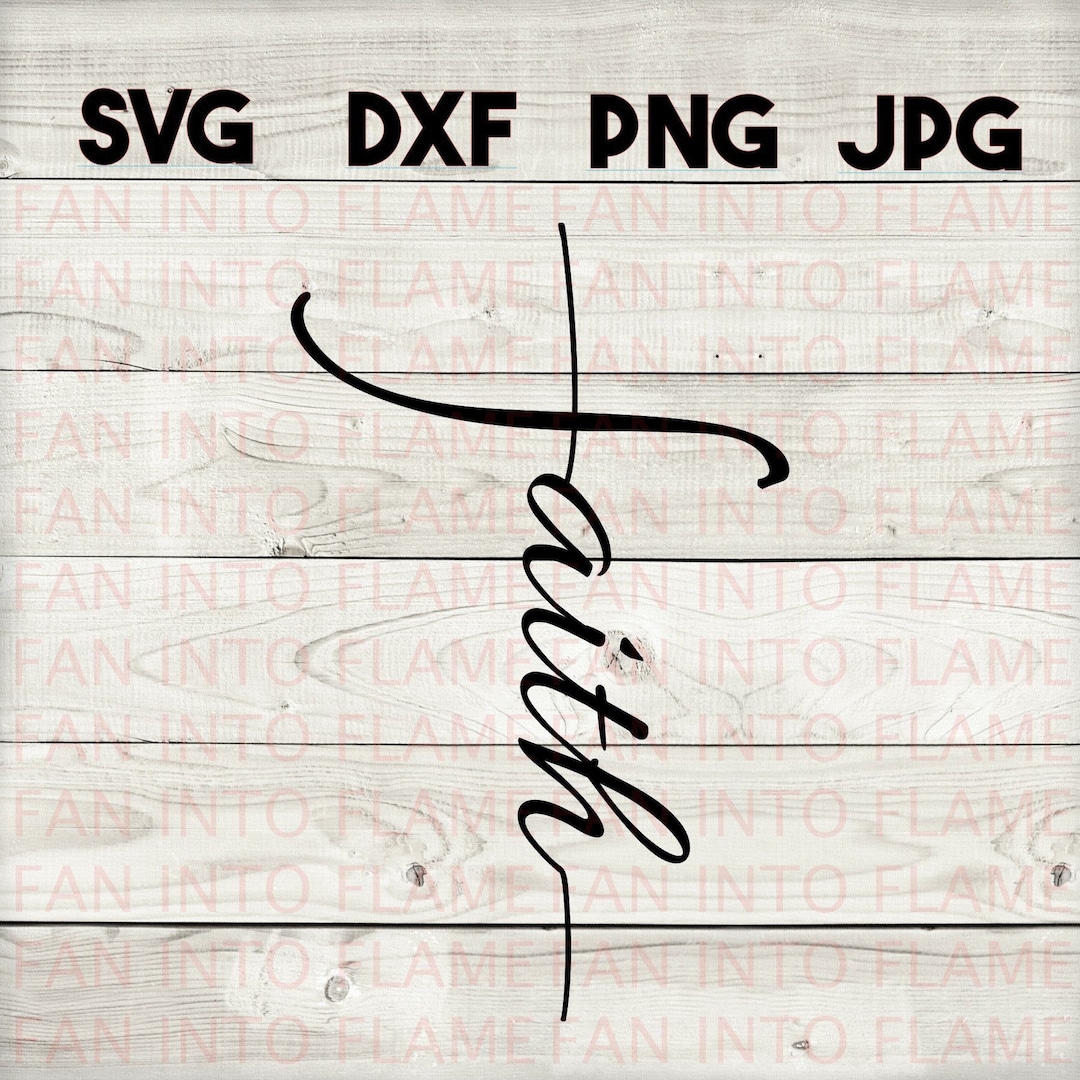 Faith Cross SVG, DXF, Png, Jpg, Digital Download, Silhouette, Cricut ...