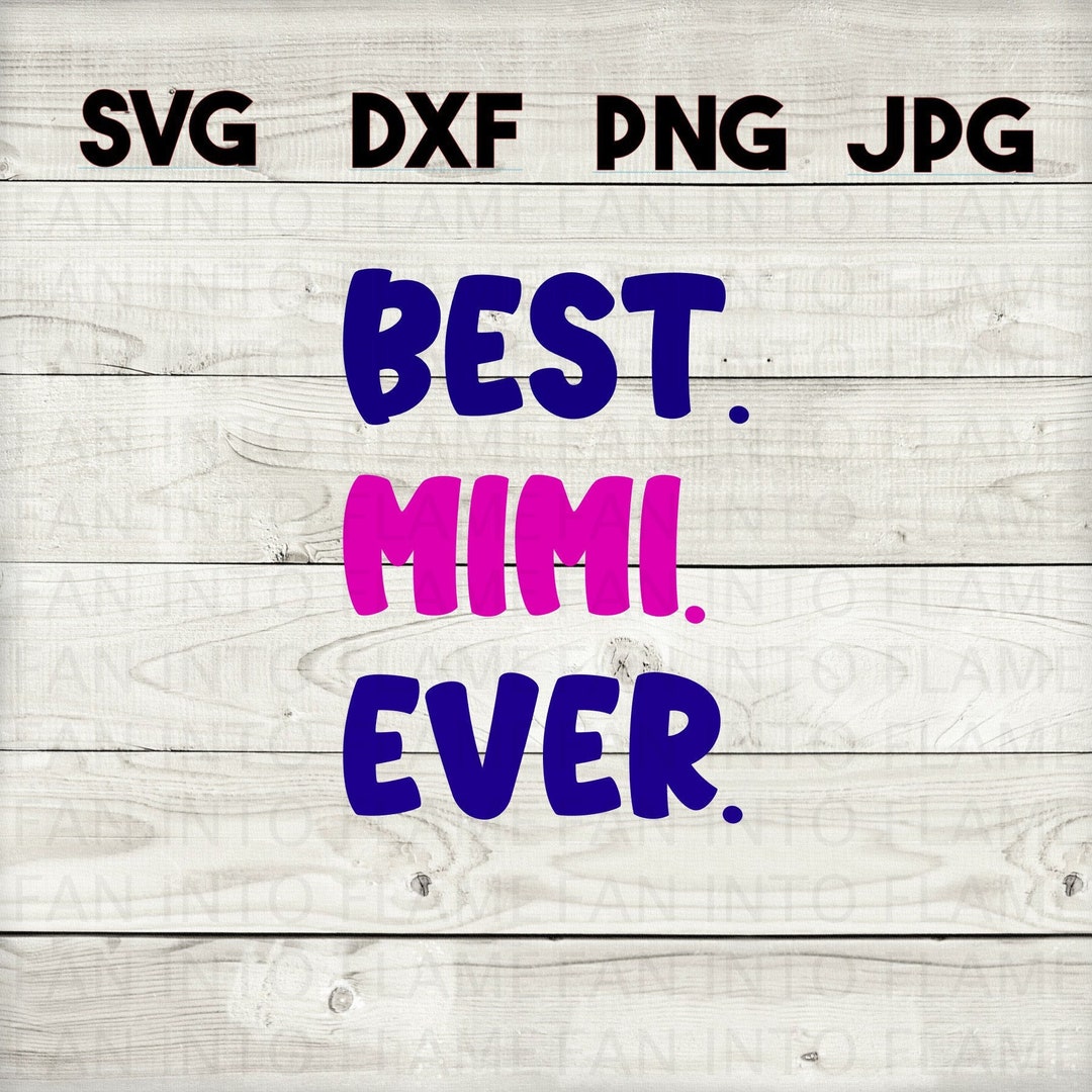 Best Mimi Ever SVG, DXF, Png, Jpg, Digital Download, Silhouette, Cricut ...
