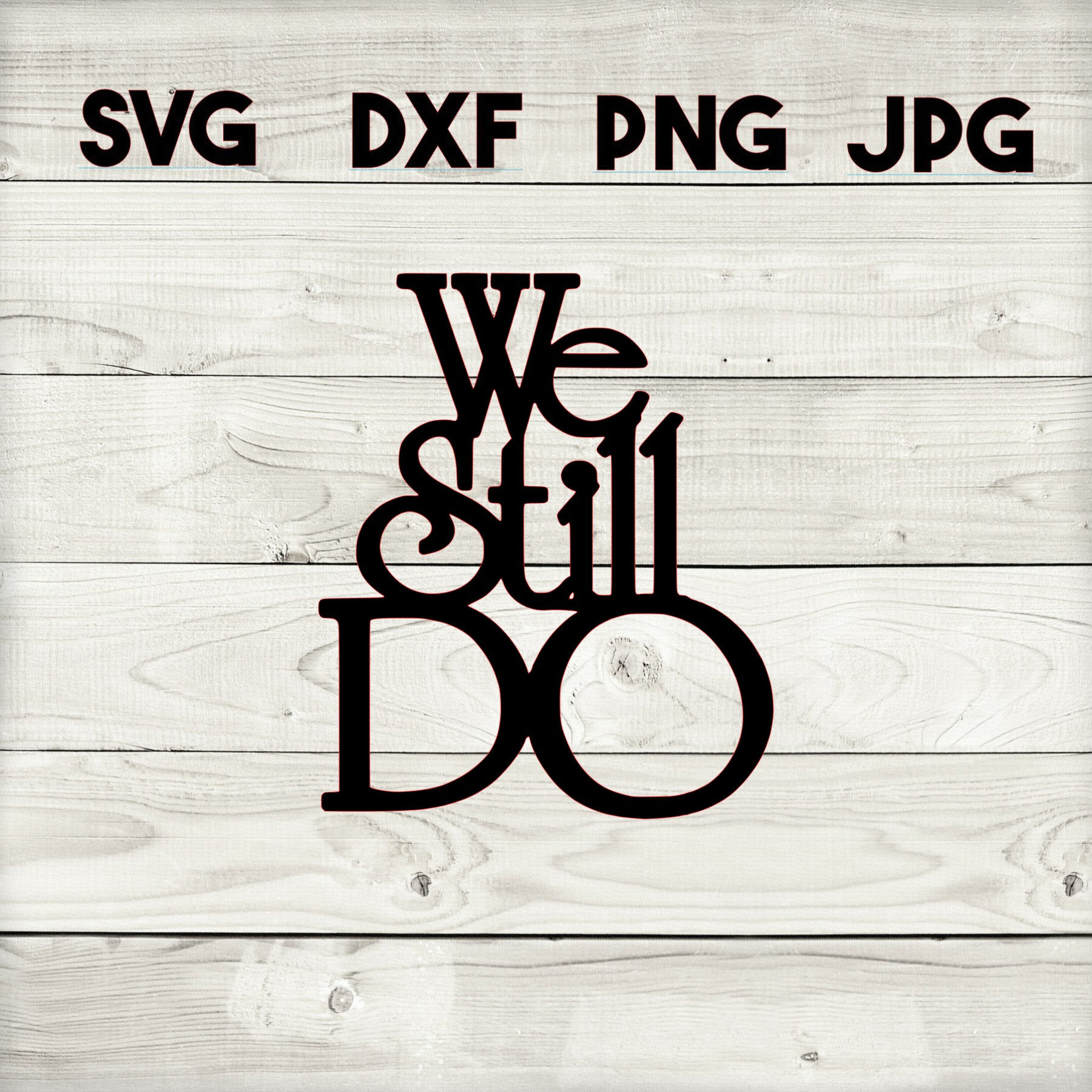 We still do SVG DXF png jpg digital download silhouette | Etsy