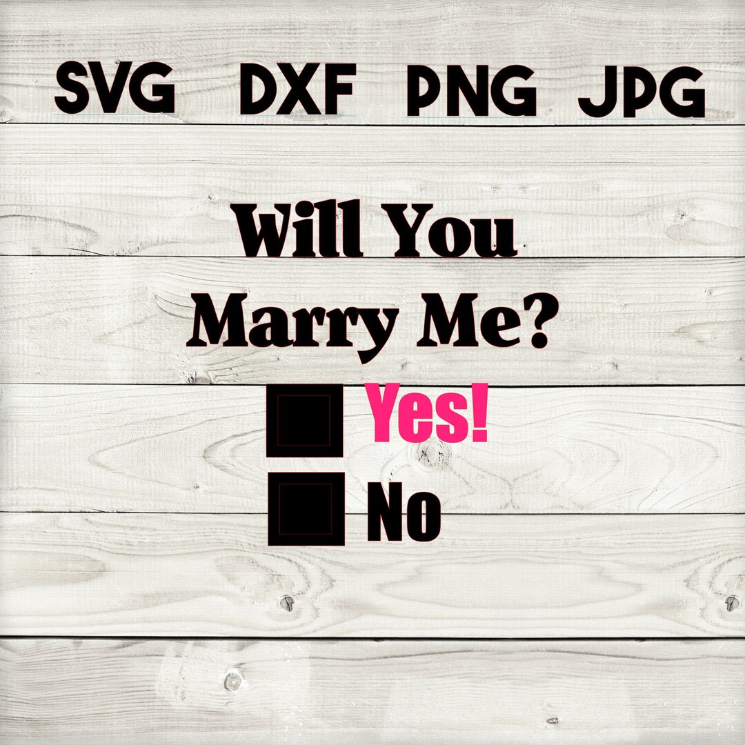 Will You Marry Me SVG, DXF, Png, Jpg, Digital Download, Silhouette ...