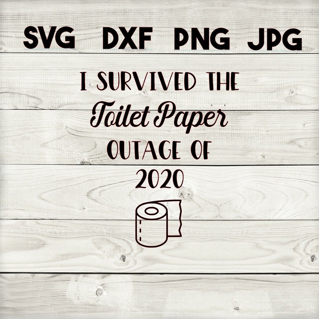 Toilet Paper Outage SVG, DXF, Png, Jpg, Digital Download, Silhouette ...