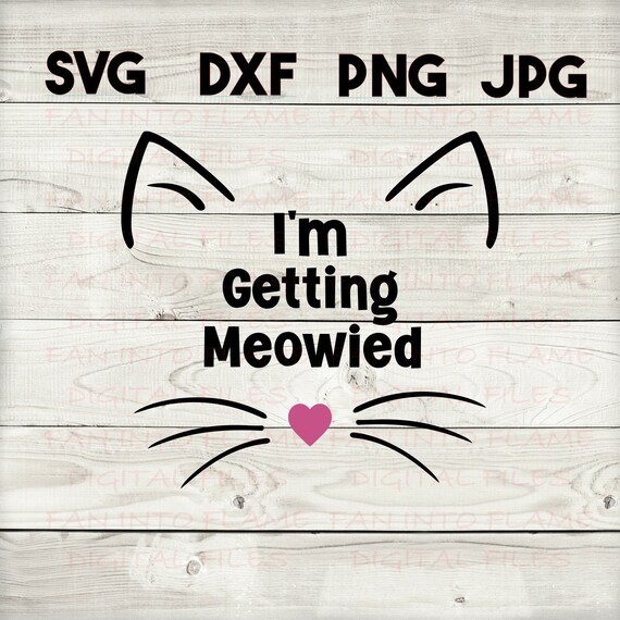 Meowied SVG DXF Png Jpg Digital Download Silhouette | Etsy