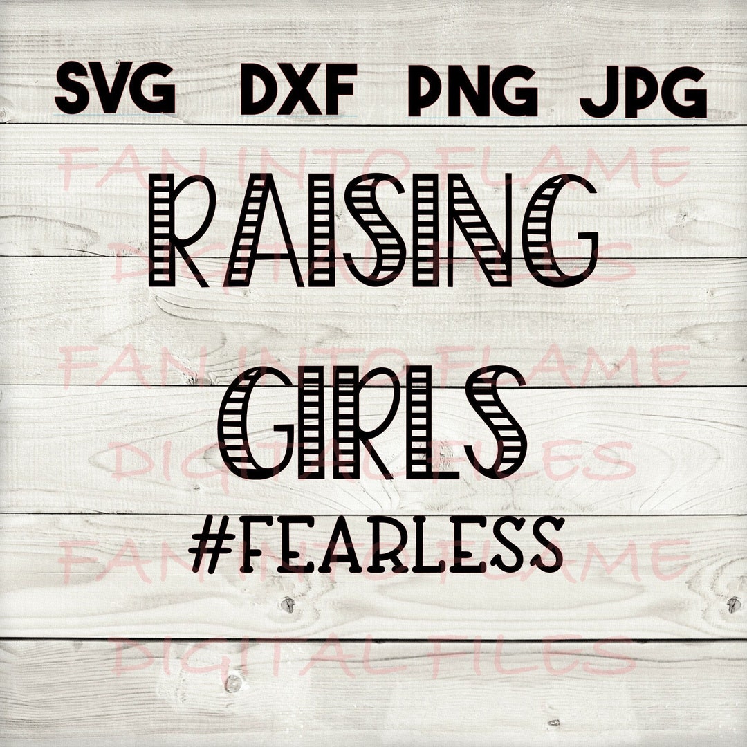Raising Girls SVG, DXF, Png, Jpg, Digital Download, Silhouette, Cricut ...
