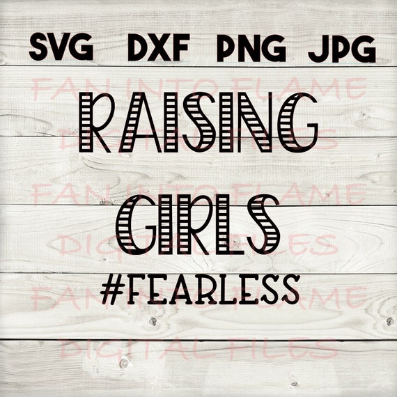 Raising Girls SVG DXF Png Jpg Digital Download - Etsy