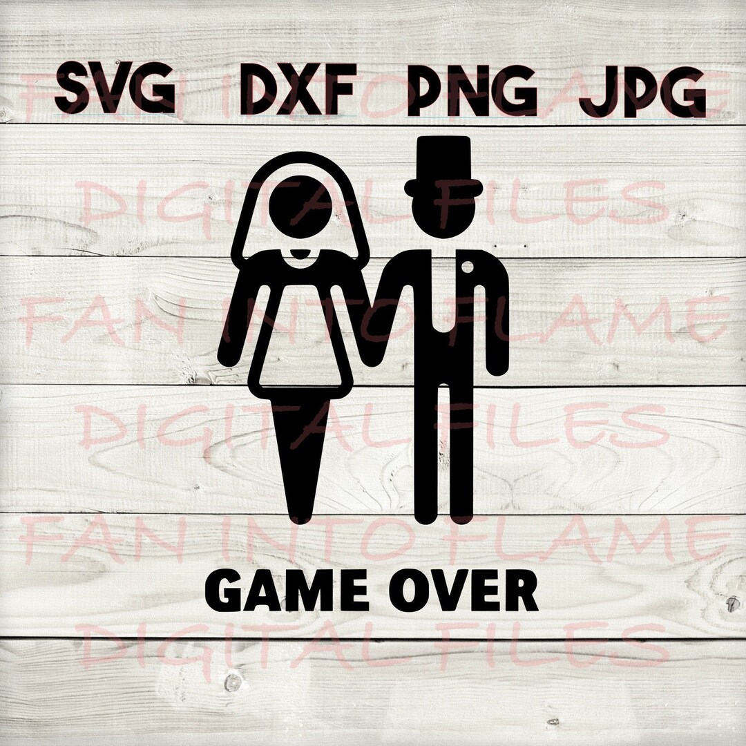 Game Over SVG, DXF, Png, Jpg, Digital Download, Silhouette, Cricut ...