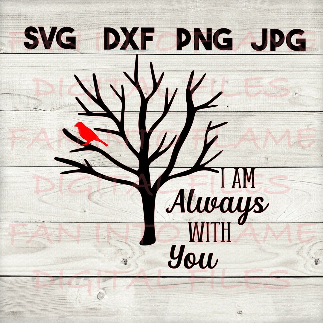 Always With You SVG, DXF, Png, Jpg, Digital Download, Silhouette ...