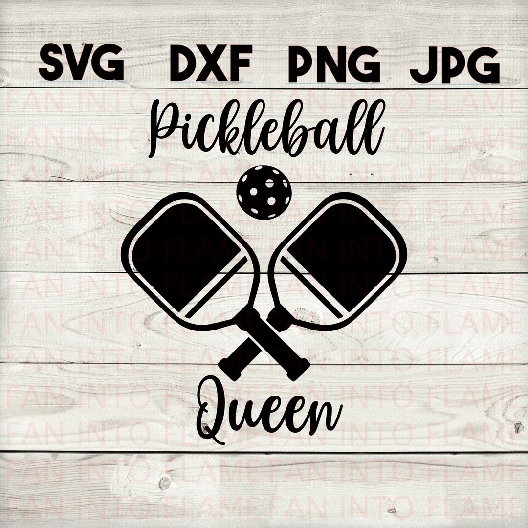 Pickleball Queen SVG, DXF, Png, Jpg, Digital Download, Silhouette ...