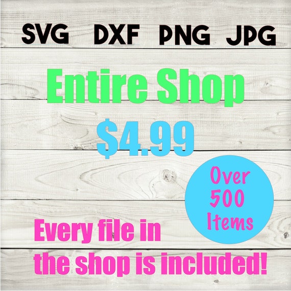 Entire Shop Package SVG DXF Png Jpg Digital Download | Etsy