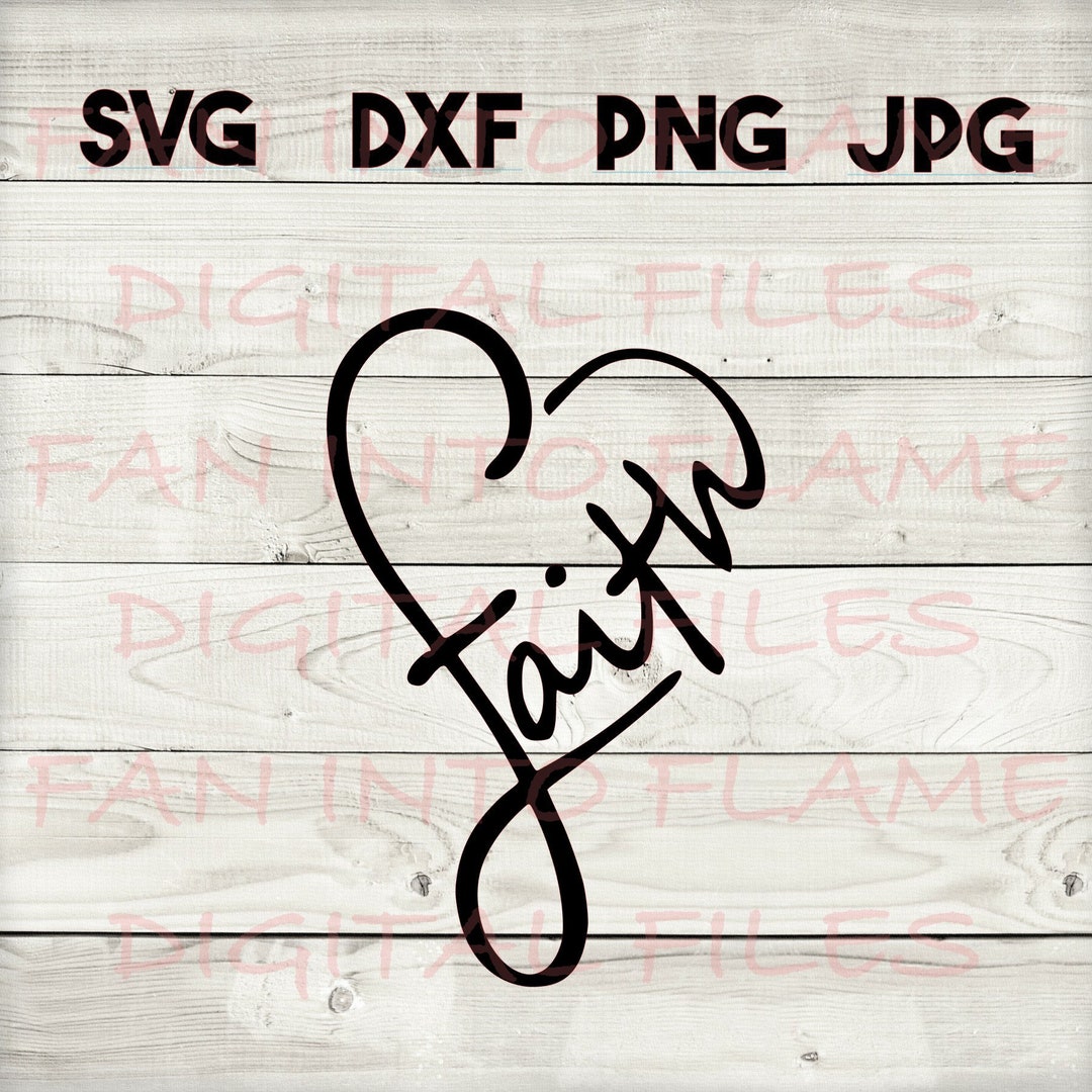 Faith Heart SVG, DXF, Png, Jpg, Digital Download, Silhouette, Cricut ...