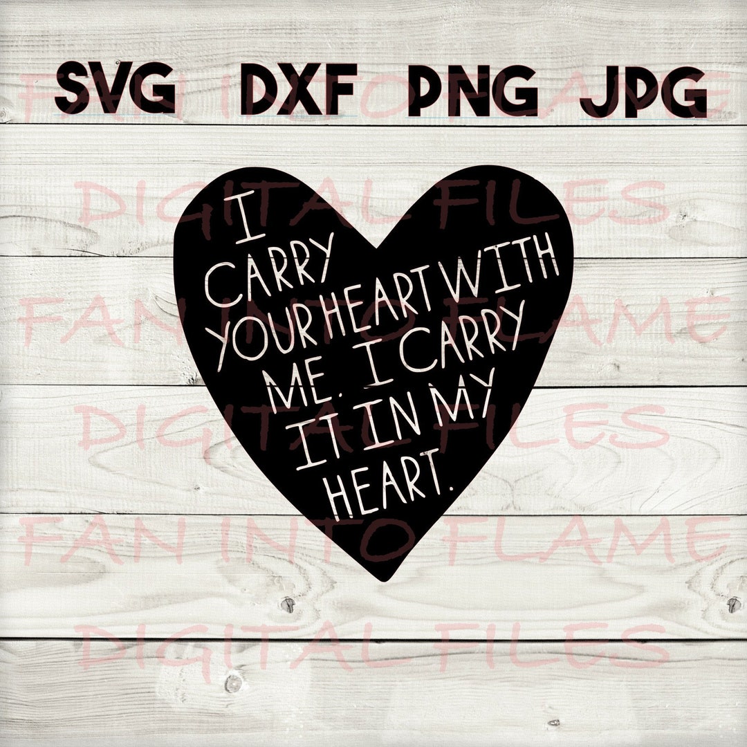 Carry Your Heart SVG, DXF, Png, Jpg, Digital Download, Silhouette ...