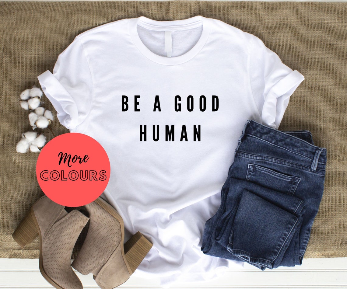Be A Good Human Tshirt Christian Shirt Love Peace Unity - Etsy