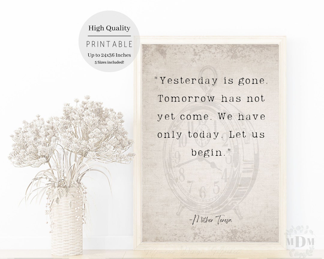 Mother Teresa, Yesterday is Gone Quote,printable Wall and Table Decor ...