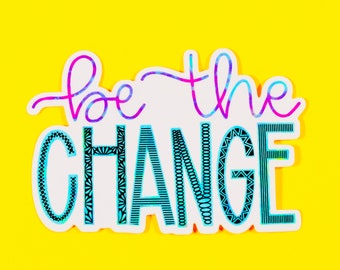 Be the Change Floral Wreath Vinyl Sticker 2in by 2in Sticker - Etsy