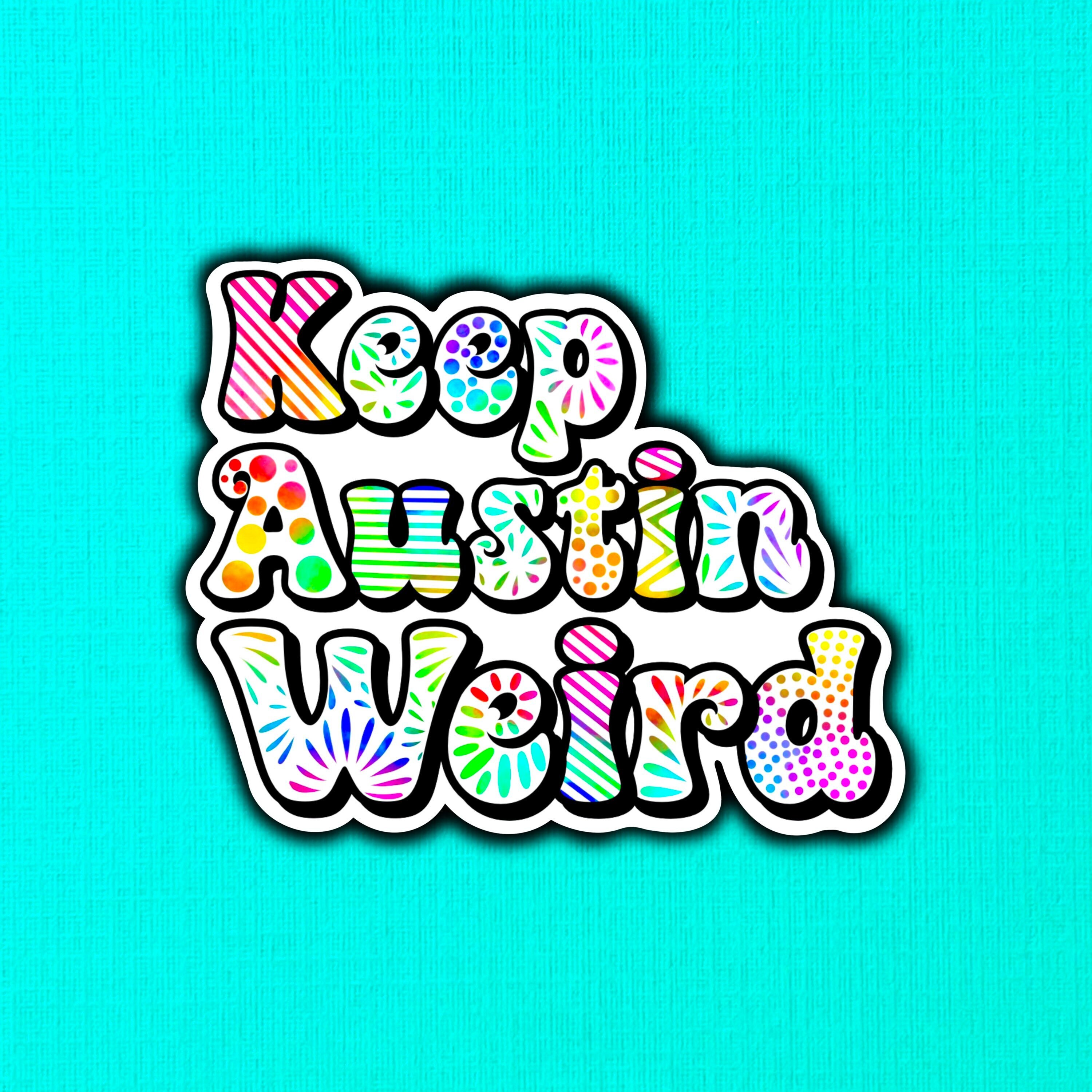 Keep It Weird Austin