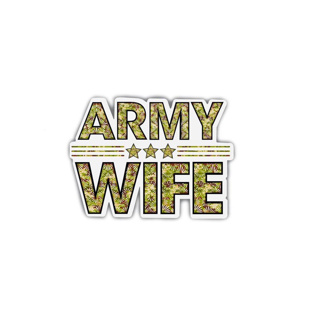 Army Wife Vinyl Sticker WATERPROOF Proud Army Wife Love My Soldier ...