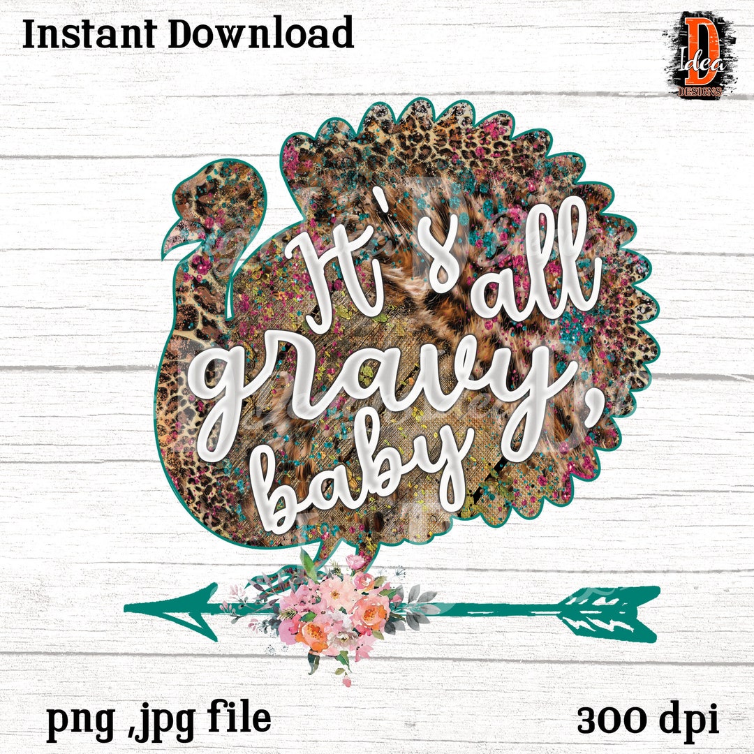 It's All Gravy Baby Png, Leopard Rustic Wood Turkey Thanksgiving Png ...
