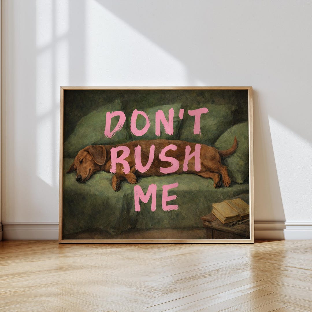 Don’t Rush Me Dog Wall Art Printable, Cozy Dachshund Homebody Art ...