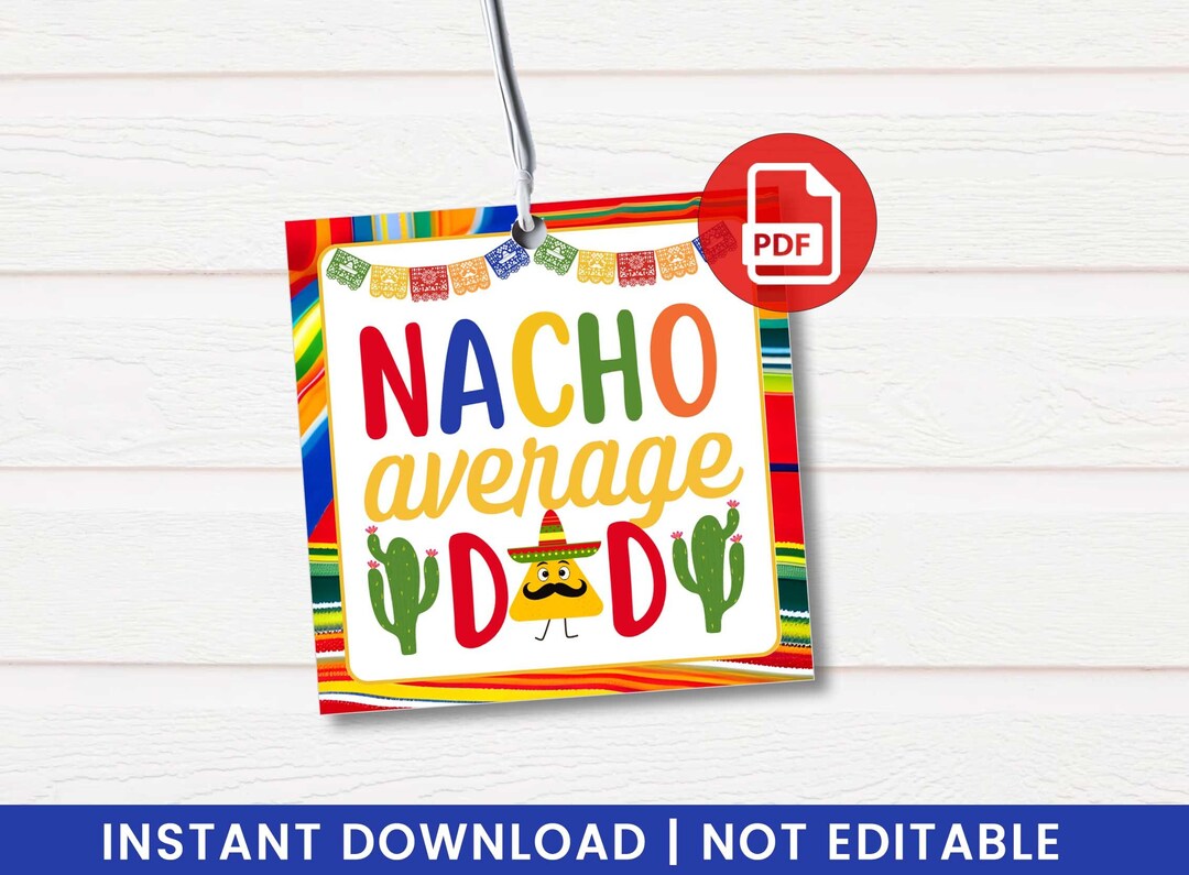 Printable Mexican Nacho Themed Gift Tags, DIY Father's Day Treat Tags ...
