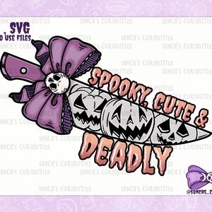 Spooky, Cute and Deadly - Halloween PNG SVG File , Horror and Goth ...