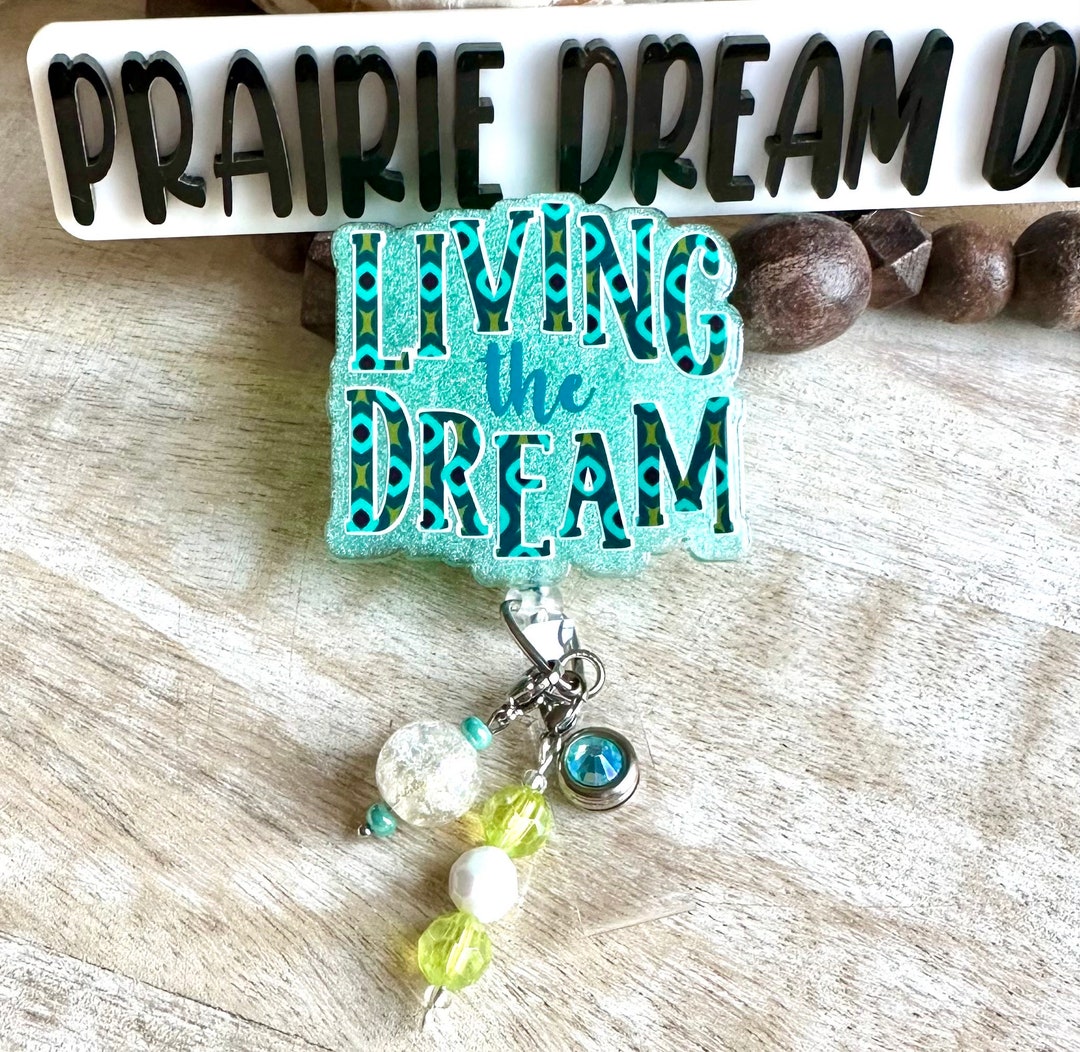 Living the Dream Badge Reel: Sarcastic Humor, Acrylic Alligator Clip - Etsy