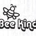 Bee Kind SVG, Be Kind Png, Kindness T-shirt Design, Cute Inspirational ...