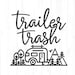 Trailer Trash Svg, Funny Camping Svg, Camp Crew Friends Design, Camper ...