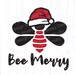 Bee Merry Svg, Cute Santa Svg, Christmas Quote Svg, Ornament Svg, Be ...