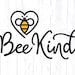 Bee Kind SVG, Be Kind Png, Kindness T-shirt Design, Cute Inspirational ...