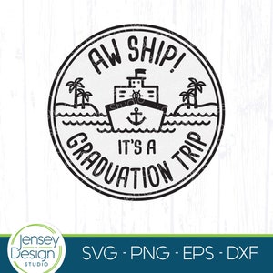 Aw Ship It's a Graduation Trip Svg, School Senior Cruise Group Shirt ...