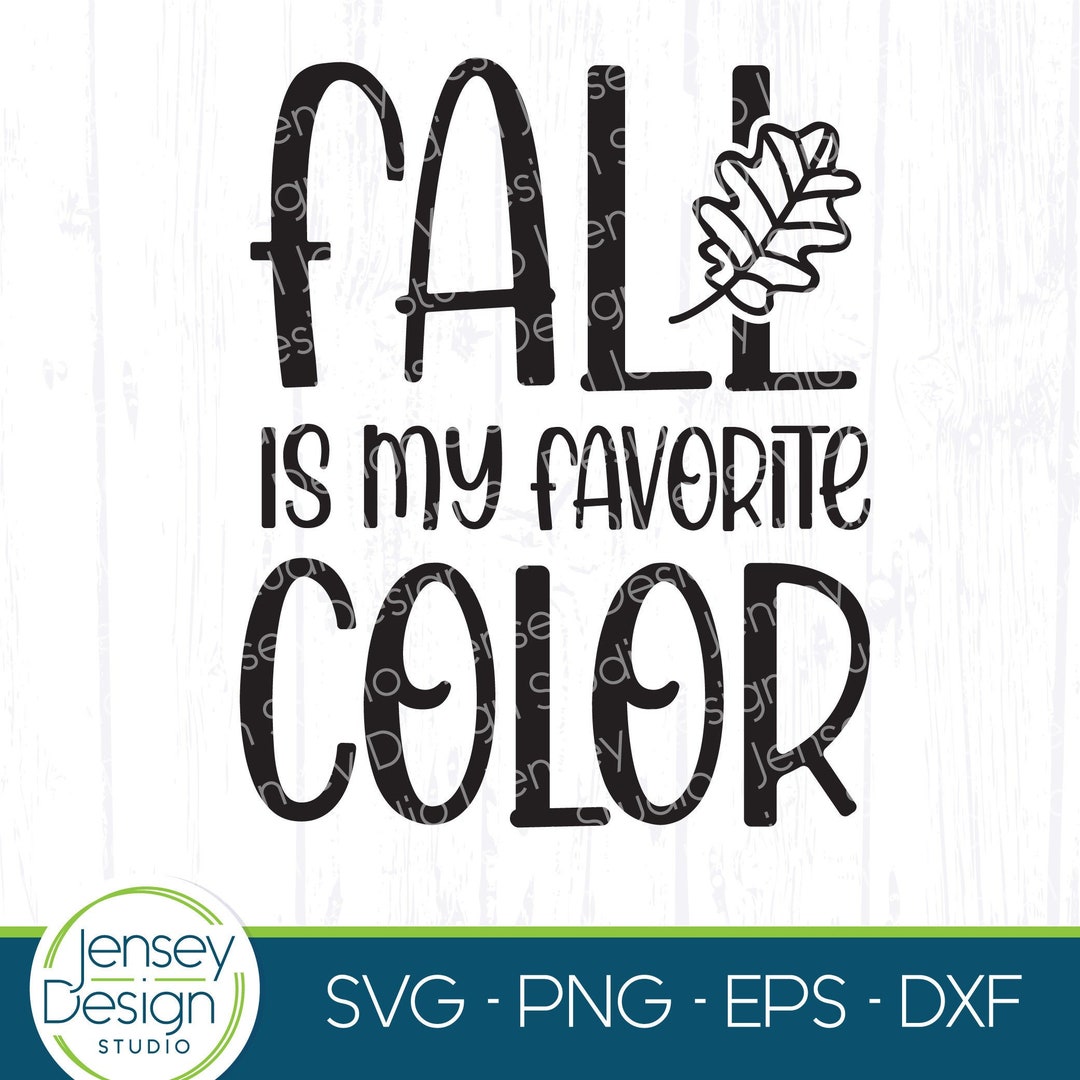 Fall is My Favorite Color Svg, October Quotes, Happy Autumn Sayings for ...