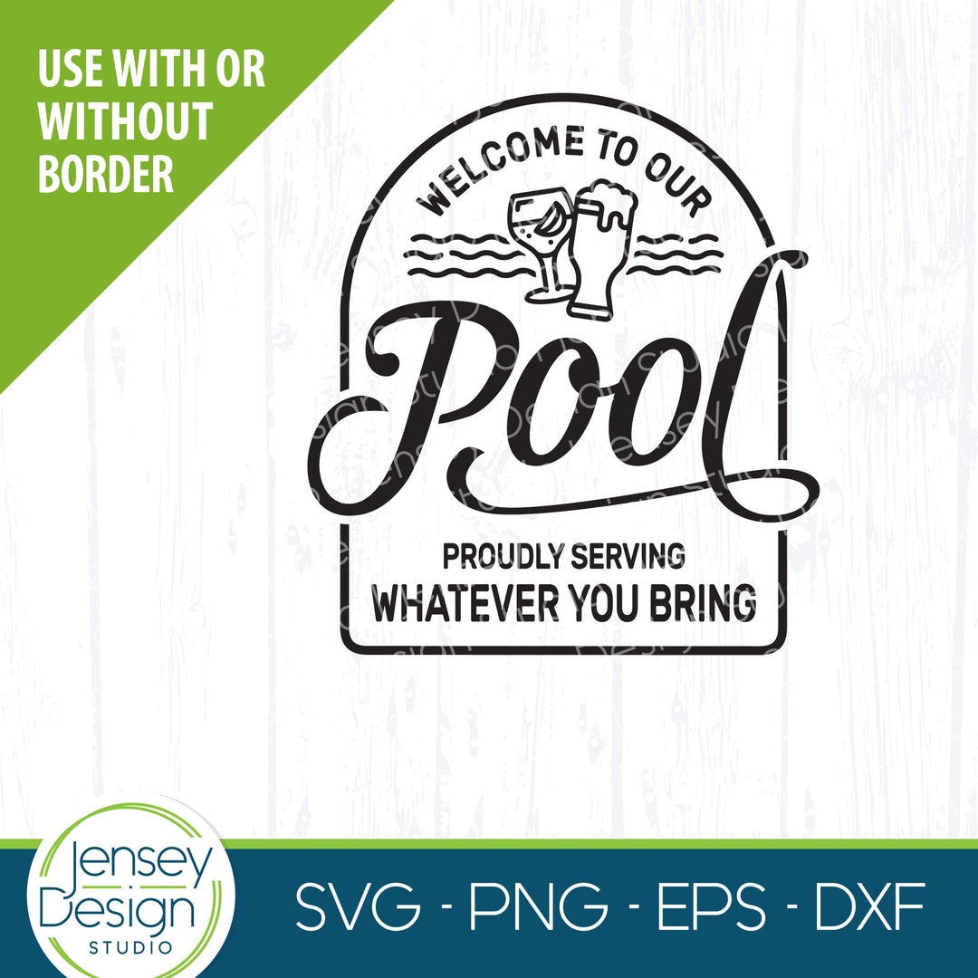 Welcome to Our Pool Svg, Swimming Pool Bar Sign Svg, Funny Outdoor Home ...