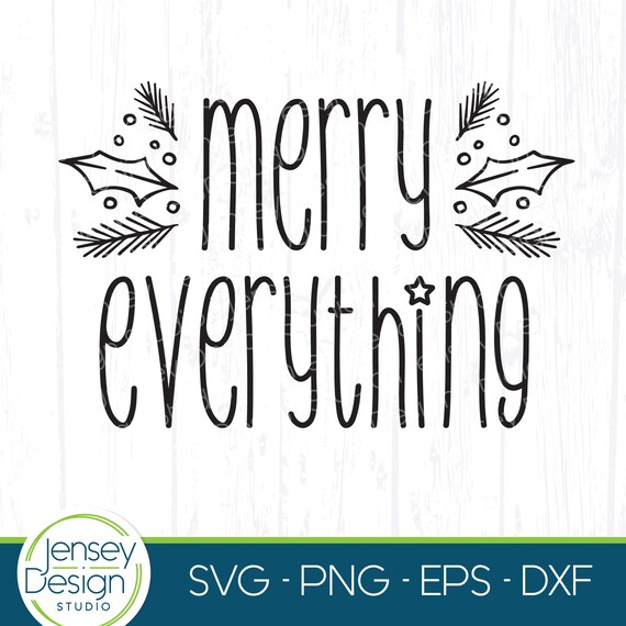 Merry Everything svg Christmas Quote svg Farmhouse Winter | Etsy