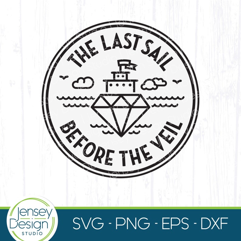 Last Sail Before the Veil Svg, Bachelorette Cruise Png, Funny Girl ...