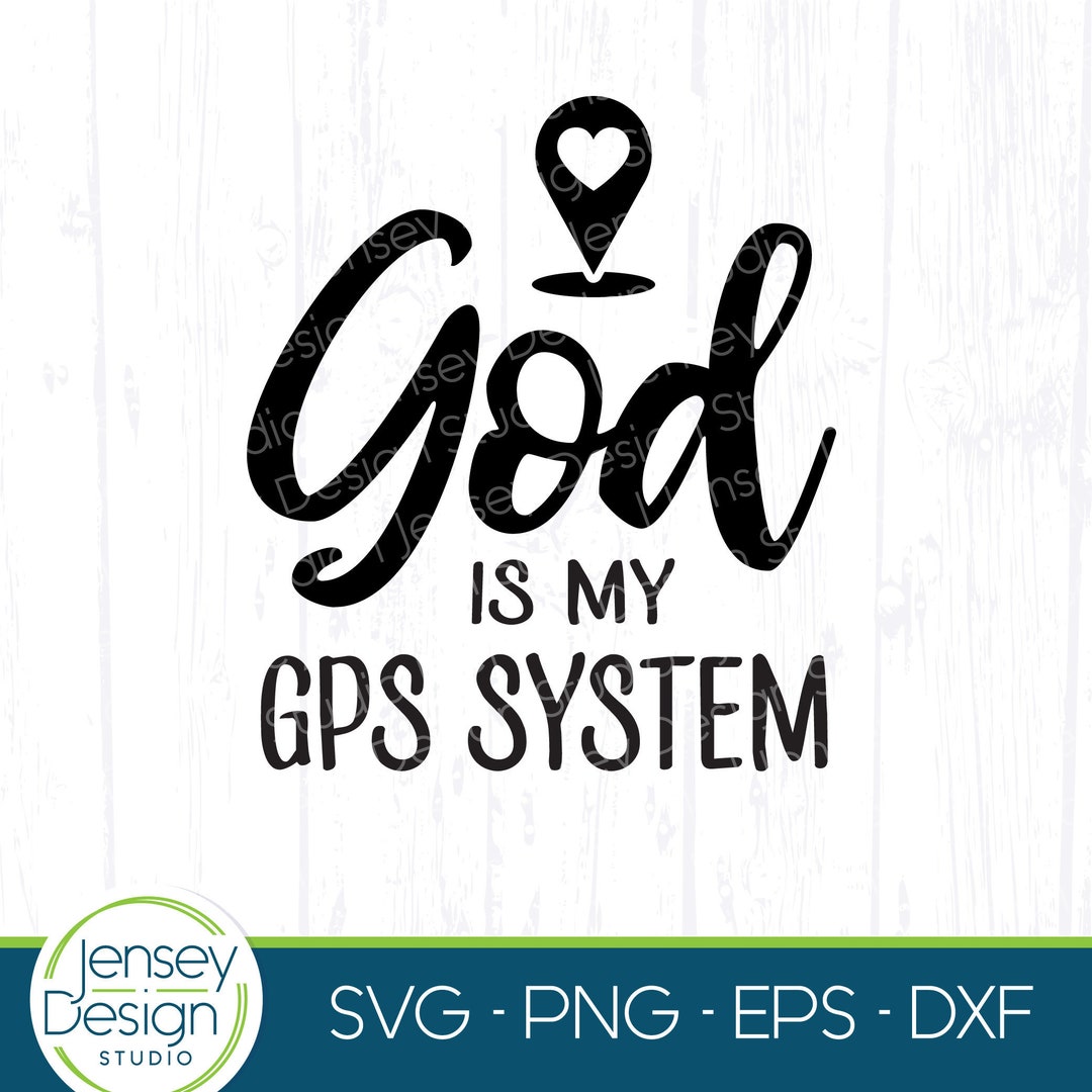 God is My GPS System SVG, Religious Faith Png, Jesus Christ, Christian ...