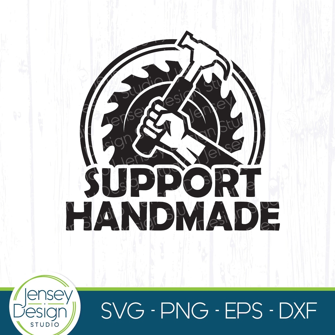 Support Handmade Svg, Shop Small Png, Local Woodworker Business Logo ...