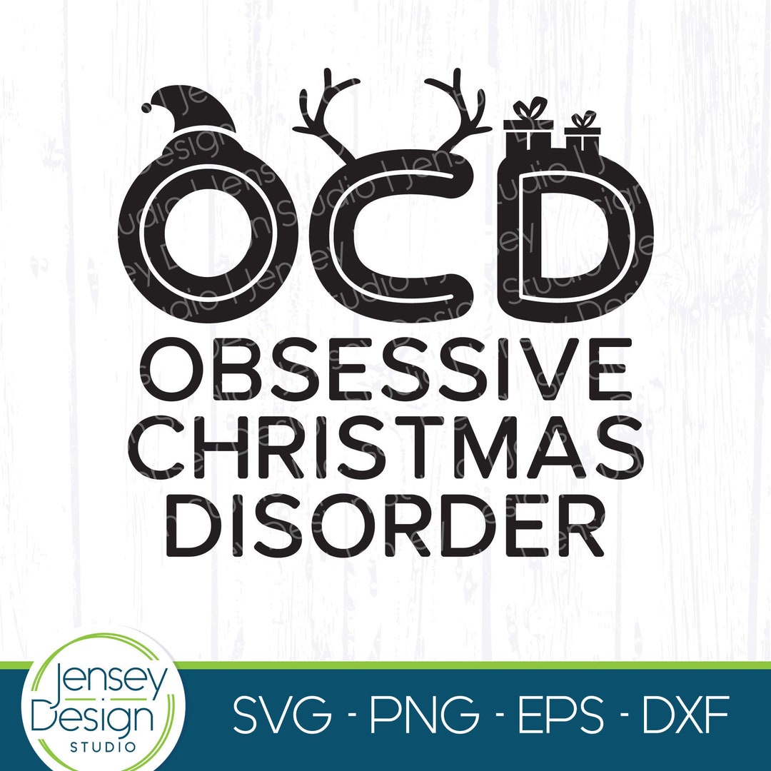 OCD Svg, Obsessive Christmas Disorder, Funny Holiday Quote, Festive ...