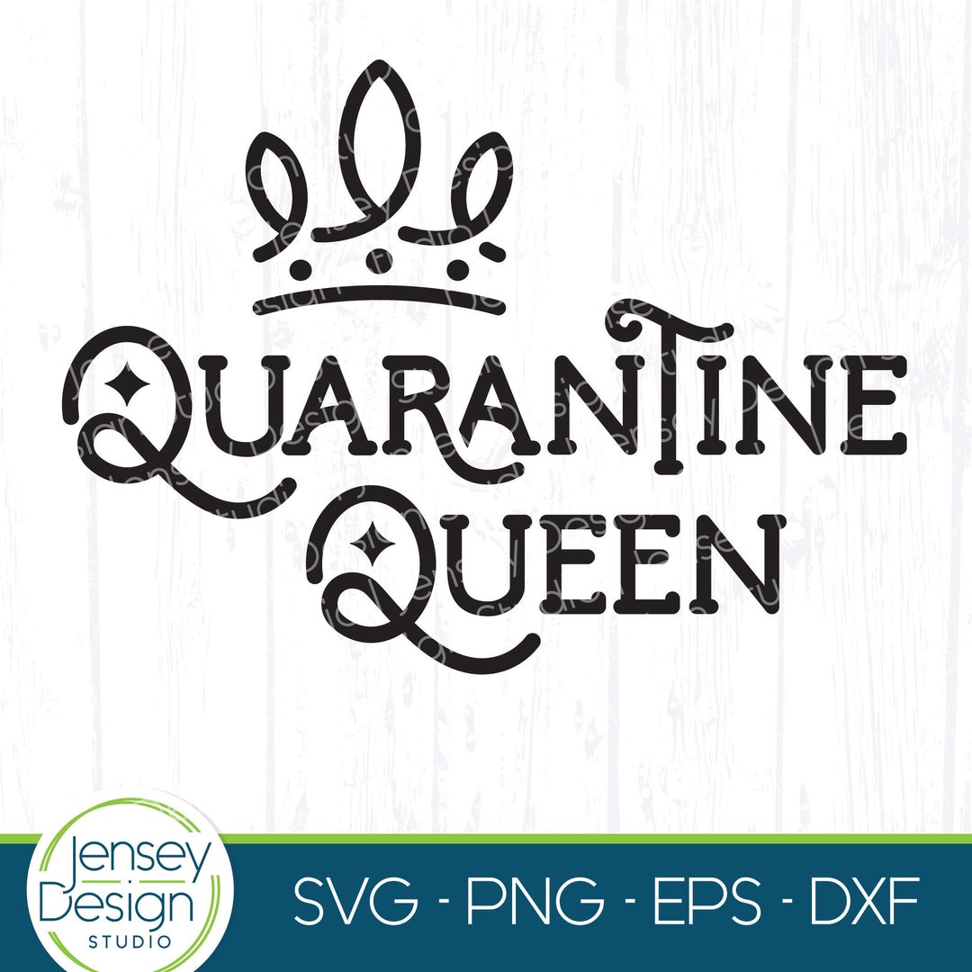 Quarantine Queen Svg, Social Distancing Svg, Social Distance Png, 2021 ...