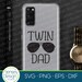 Twin Dad SVG, Funny New Father Quote, Twins Daddy T-shirt Design ...