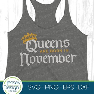 Queens Are Born in November Svg, Birthday Queen With Crown, Women T ...