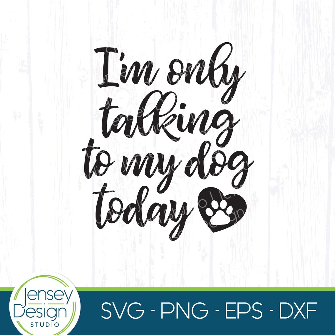 I'm Only Talking to My Dog Today Svg Funny Pet Quote - Etsy