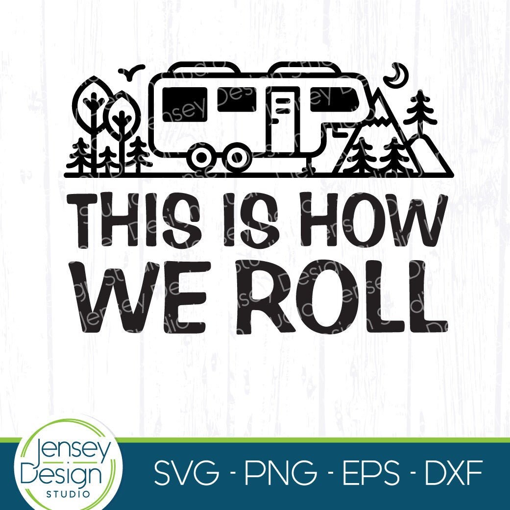 5th Fifth Wheel Camper Svg Camping Svg This Is How We Roll Etsy