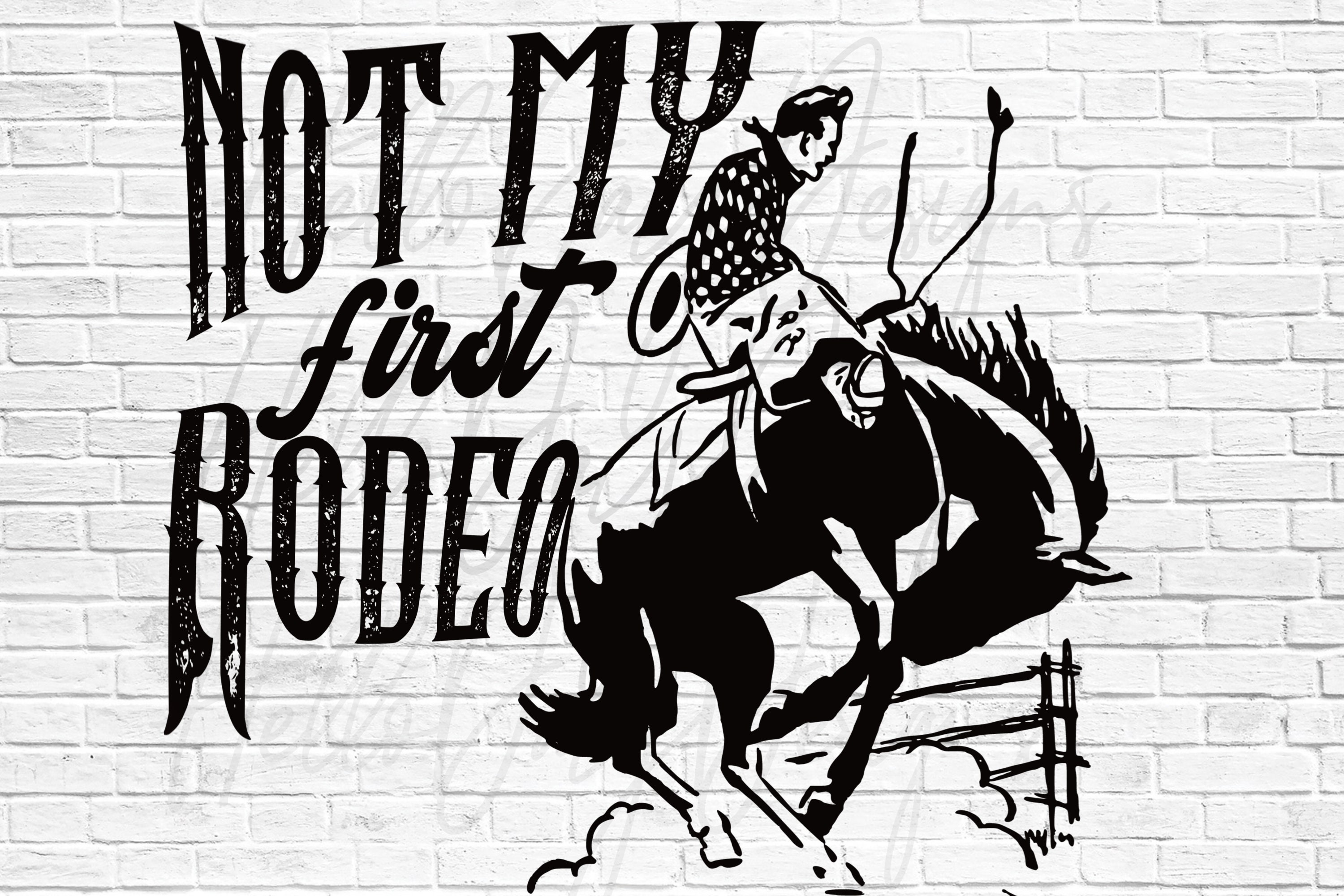 Not My First Rodeo Png Western Png Rodeo Png Cowgirl Png | Etsy