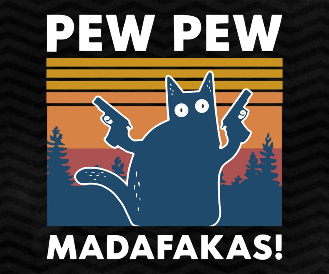 Retro Vintage Cat Pew Pew Madafakas png Digital Download | Etsy